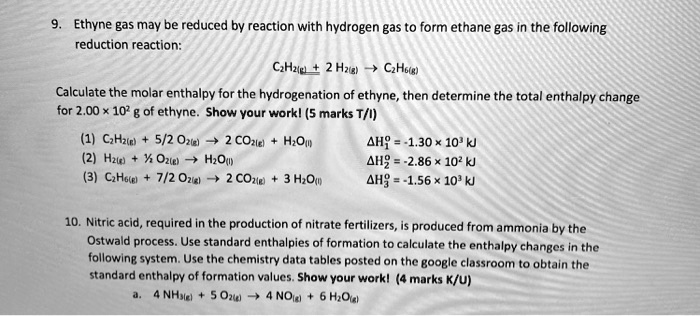 ethyne gas may be reduced by reaction with hydrogen gas to form ethane ...