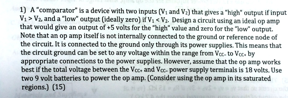 1) A "comparator" is a device with two inputs (V1 and V2) that gives a ...