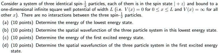 SOLVED: Consider a system of three identical spin- particles,each of them is in the spin state+z ...