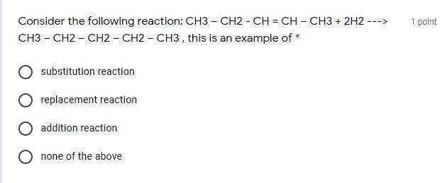 SOLVED: Consider the following reaction: CH3 CH2 CH = CH - CH3 2H2 CH3 - CH2 CH2 CH2 CH3 this is ...