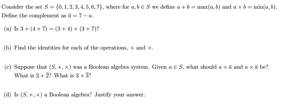 consider the set s 01234567 where for ab we define a b maxab and a x b minab define the ...