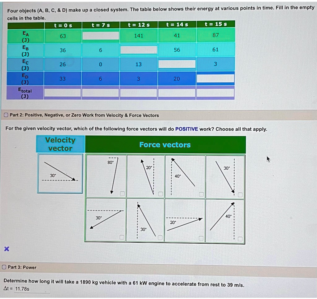 Four objects (A, B, C, D) make up a closed system. The table below shows their energy at various ...