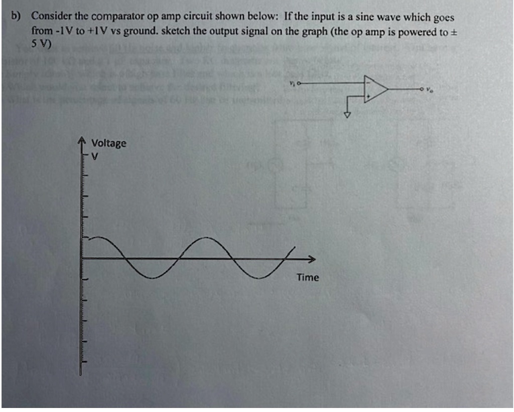 SOLVED: 6) Consider the comparator Op amp circuit shown below: If the ... SOLVED: 6) Consider the comparator Op amp circuit shown below: If the ...