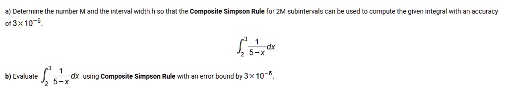SOLVED: a) Determine the number M and the interval width h so that the ...
