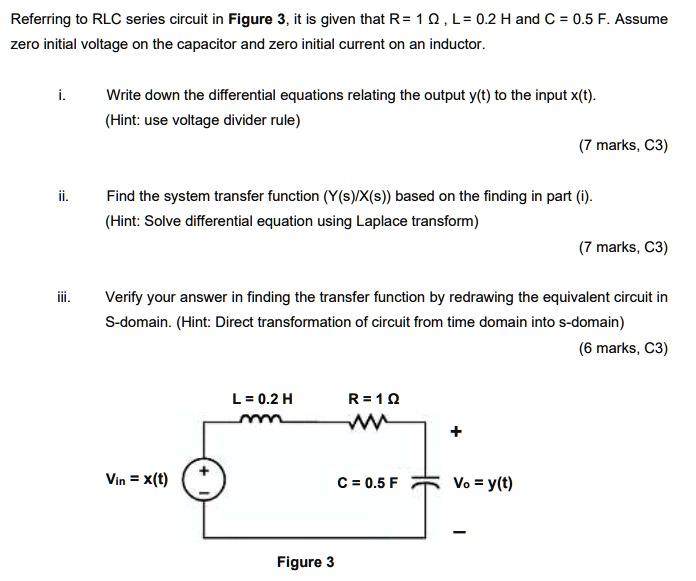 SOLVED: Referring to the RLC series circuit in Figure 3, it is given that R = 1 Î©, L = 0.2 H ...