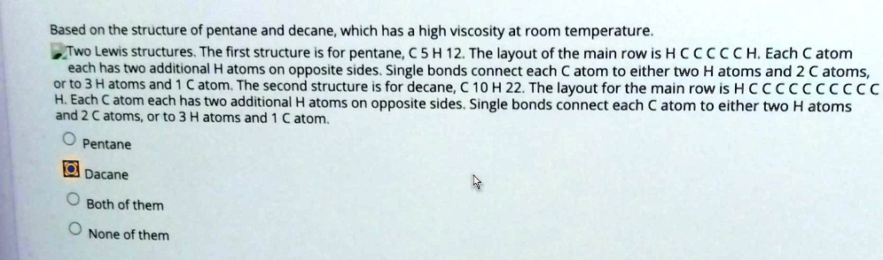 Based on the structure of pentane and decane, which has a high ...