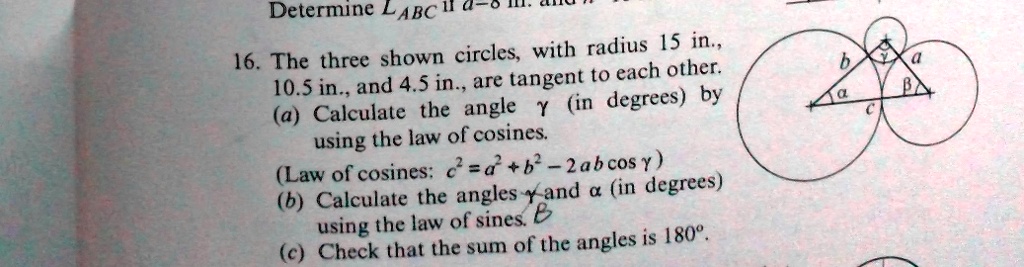SOLVED: Using MATLAB Determine LABCa- 16. The three shown circles, with radii 15 in., 10.5 in ...