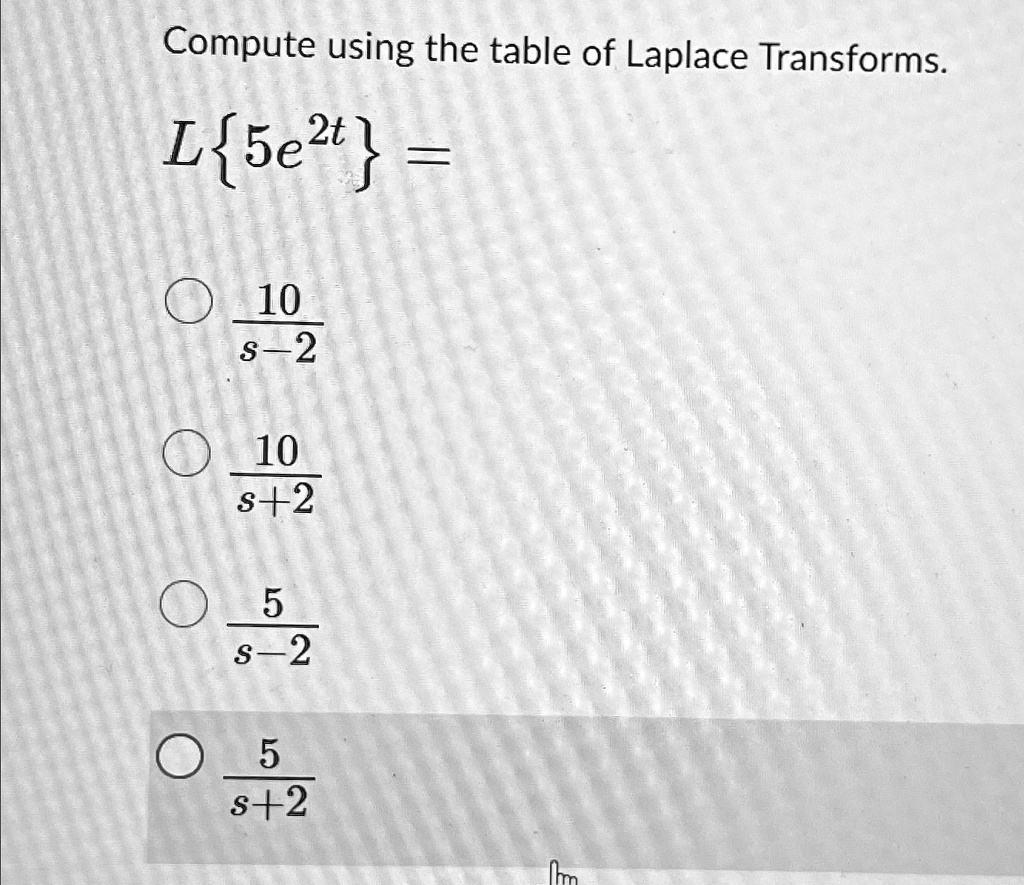 compute using the table of laplace transforms l5e2t 10s 2 10s2 5s 2 5s2 compute using the table ...