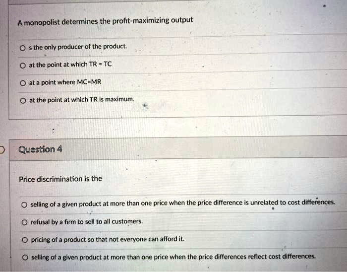 SOLVED: A monopolist determines the profit-maximizing output as the only producer of the product ...