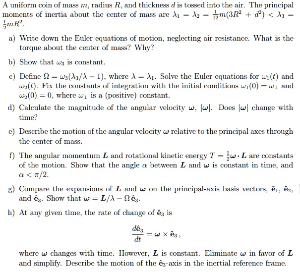 A uniform coin of mass m, radius R, and thickness d is tossed into the ...