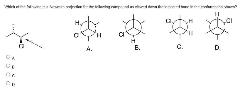 SOLVED: Which of the following is Newman projection for the following compound as viewed down ...