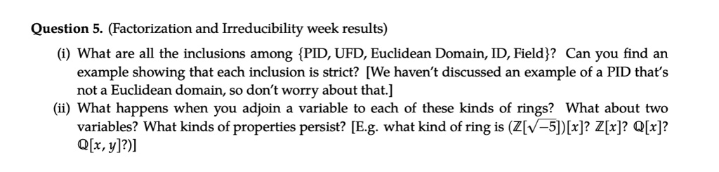 SOLVED: Question 5. (Factorization and Irreducibility week results ... SOLVED: Question 5. (Factorization and Irreducibility week results ...