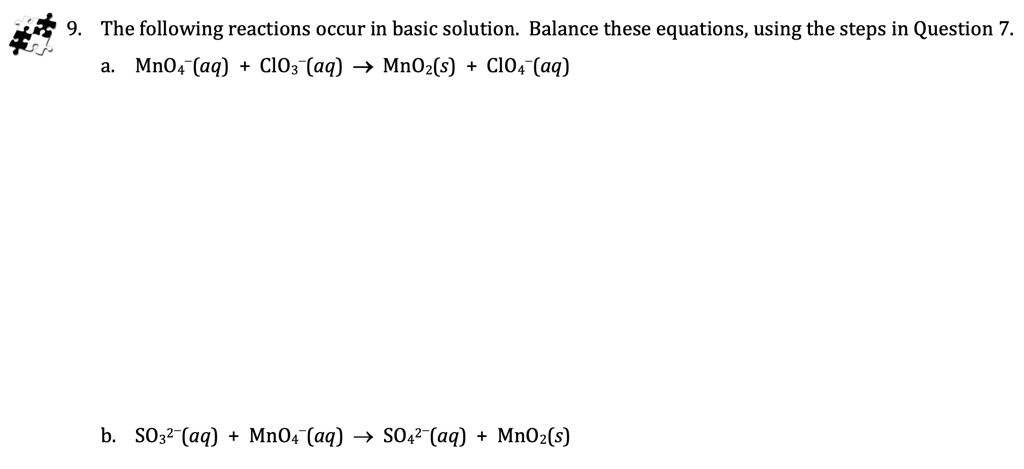 SOLVED: The following reactions occur in basic solution Balance these equations, using the steps ...