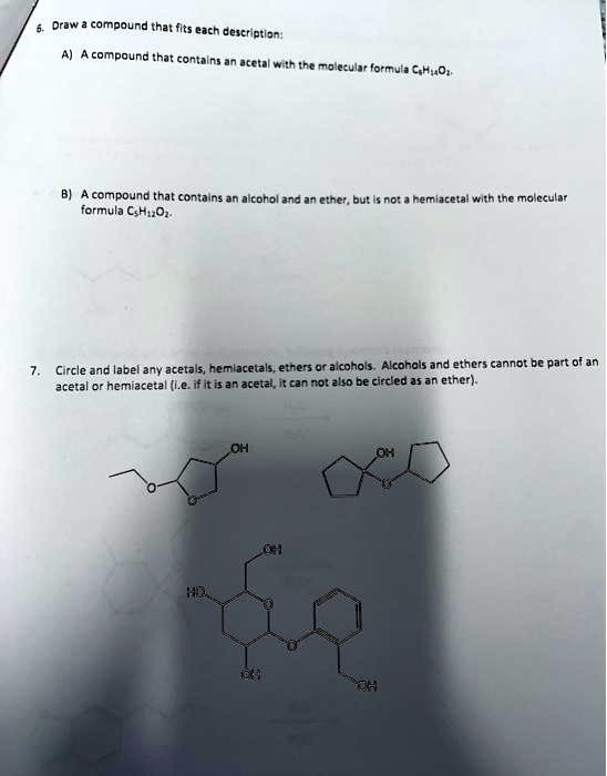 6. Draw a compound that fits each description: A) A compound that ...