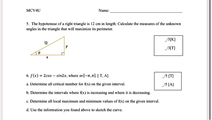 MCV4U Name: 5. The hypotenuse of a right triangle is 12 cm in length ...
