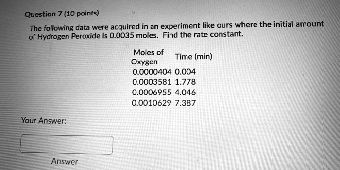 SOLVED: Question 7 (10 points) The following data were acquired in an ...