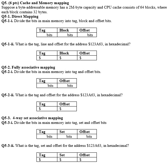 SOLVED: Q5. (6 pts) Cache and Memory Mapping Suppose a byte-addressable memory has a 2M-byte ...
