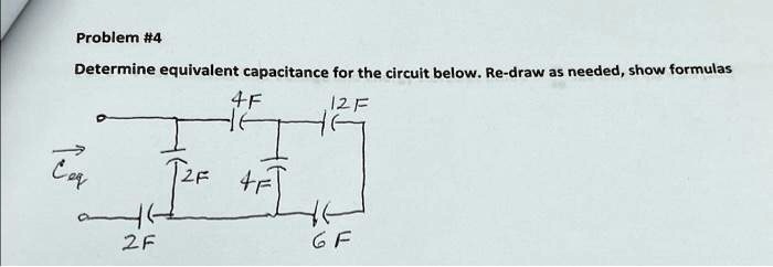 Problem#4 Determine equivalent capacitance for the circuit below.Re ...