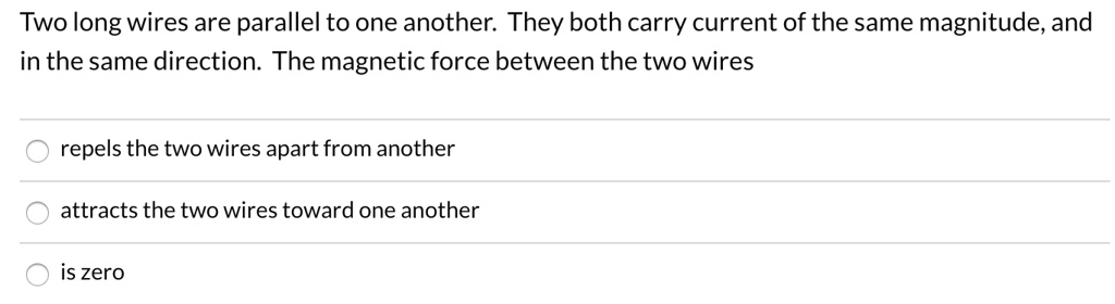 two long wires are parallel to one another they both carry current of ...