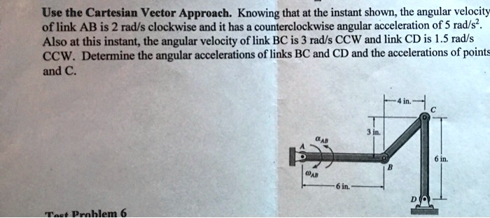 SOLVED: Use the Cartesian Vector Approach. Knowing that at the instant ...