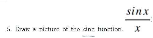 SOLVED: sinx Draw a picture of the sinc function: X