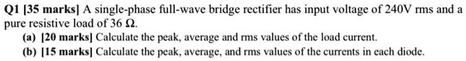 SOLVED: A single-phase full-wave bridge rectifier has an input voltage ...