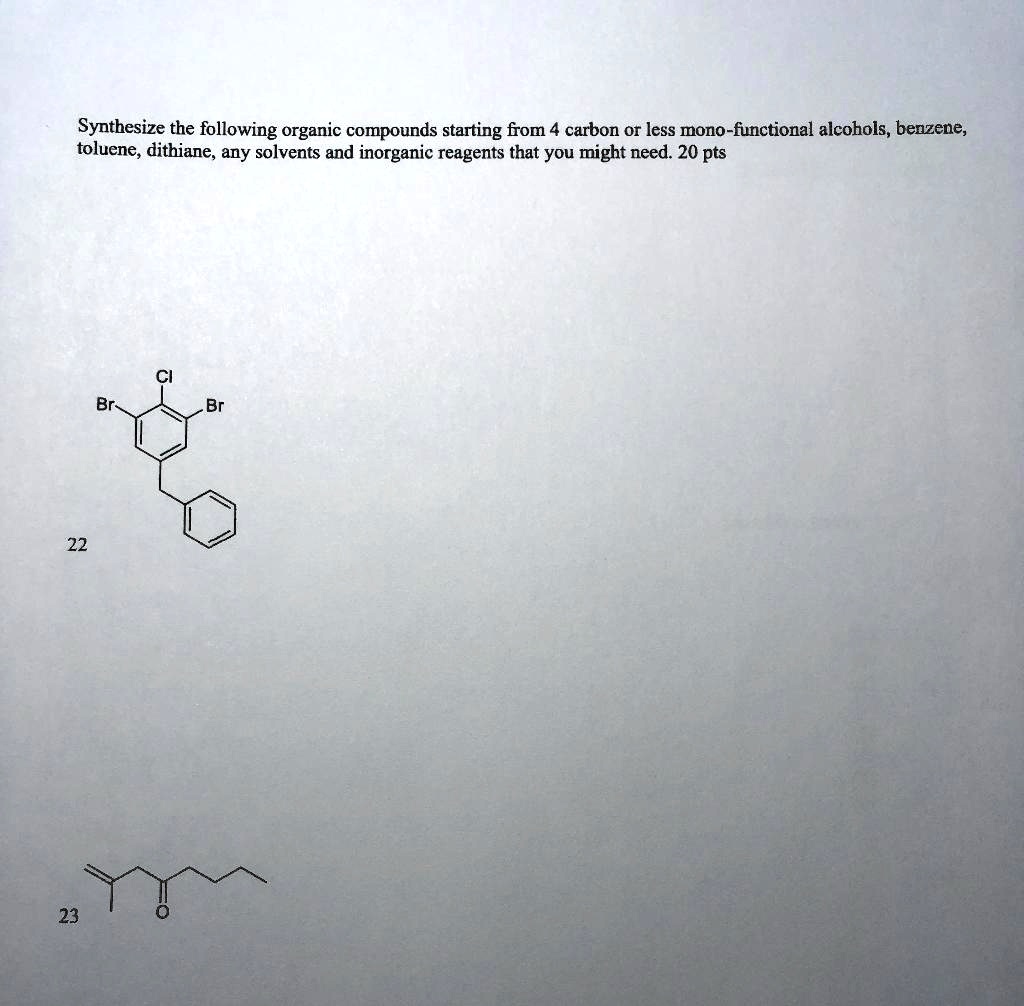 SOLVED: Synthesize the following organic compounds starting from 4 ...