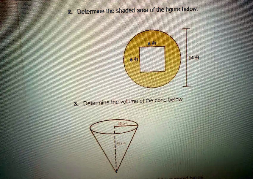 SOLVED: Determine the shaded area of the figure below: 14 f+ Determine the volume of the cone below: