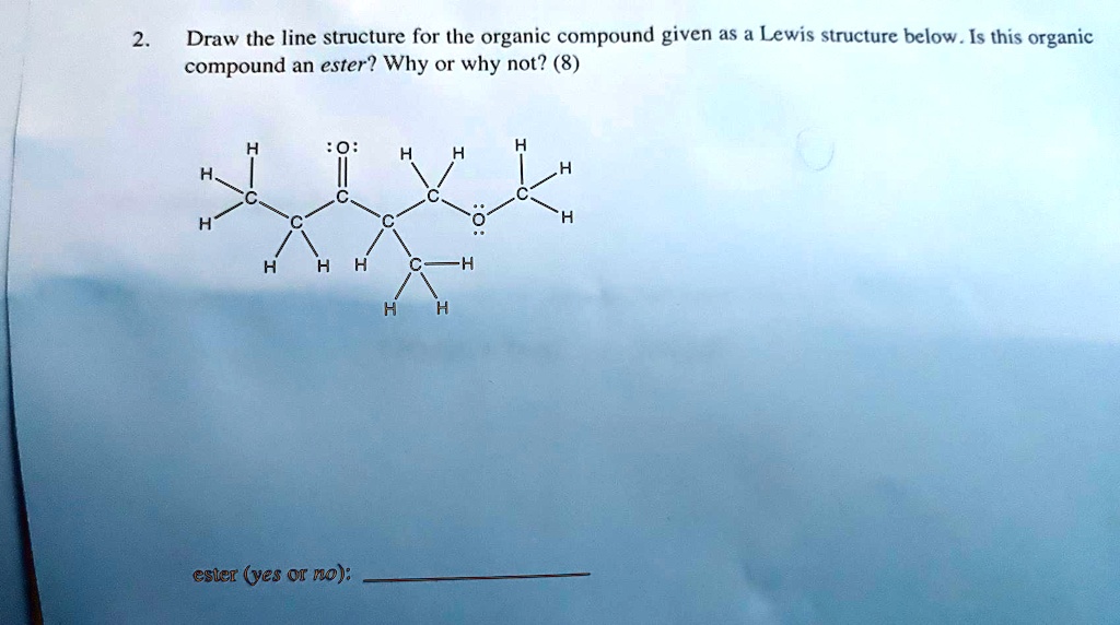 2. Draw the line structure for the organic compound given as a Lewis ...