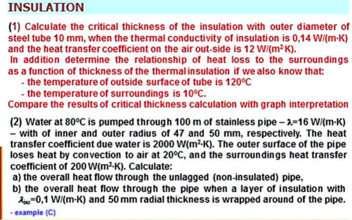SOLVED: INSULATION Calculate the critical thickness of the insulation with an outer diameter of ...