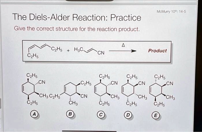 SOLVED: Texts: McMurry.10th:14-5 The Diels-Alder Reaction: Practice. Give the correct structure ...
