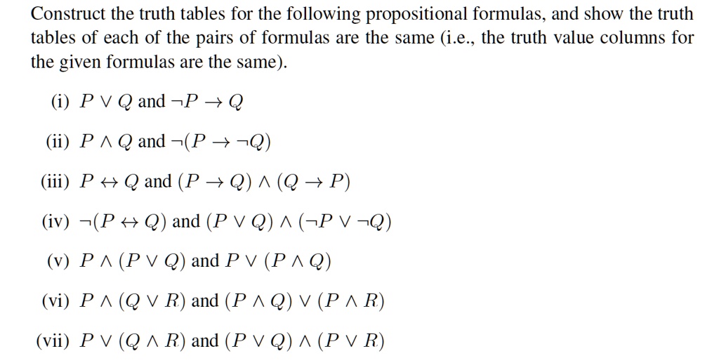 SOLVED:Construct the truth tables for the following propositional formulas, and show the truth ...