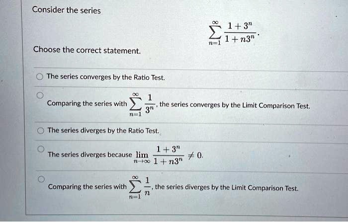 SOLVED:Consider the series 1 +3" 1+n3" Choose the correct statement; The series converges by the ...