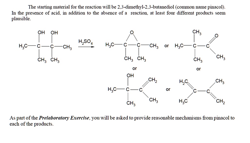 SOLVED: The starting material for the reaction will be 2,3-dimethyl-2,3-butanediol (common name ...