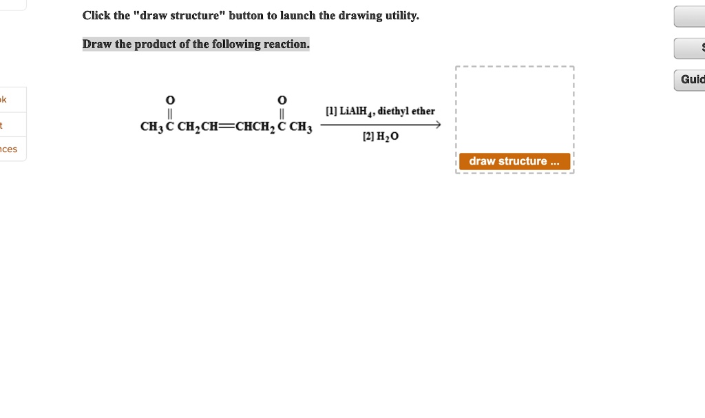 SOLVED: Click the "draw structure" button to launch the drawing utility. Draw the product of the ...