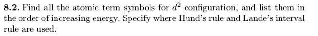 82 find all the atomic term symbols for d2 configuration and list them ...