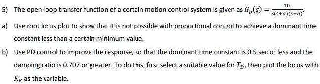 SOLVED: a=2 b=10 solve with these values pls :) 5) The open-loop ...