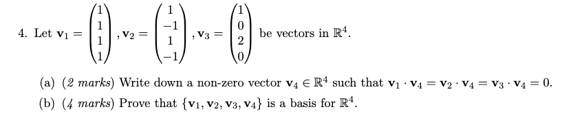 SOLVED:Let ~0-G" be vectors in R4_ marks) Write down a non-zero vector ...