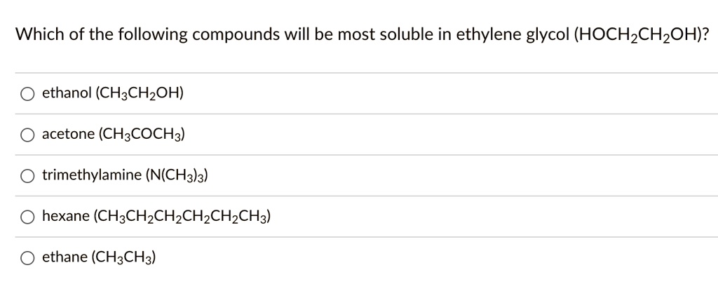 SOLVED: Which of the following compounds will be most soluble in ...
