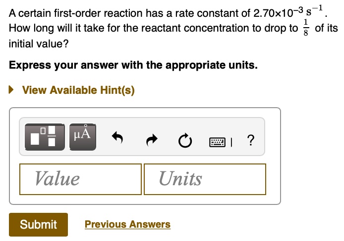 Solved A Certain First Order Reaction Has A Rate Constant Of 2 70x10 3
