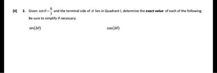 SOLVED: Given cot 0 and the terminal side of lies Quadrant [ determine tne exact value of each ...