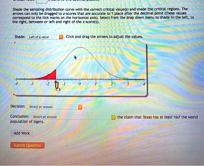 SOLVED: Shade the sampling distribution curve with the correct critical ...