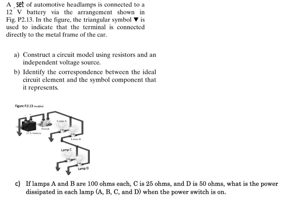 SOLVED: A set of automotive headlamps is connected to a 12 V battery via the arrangement shown ...