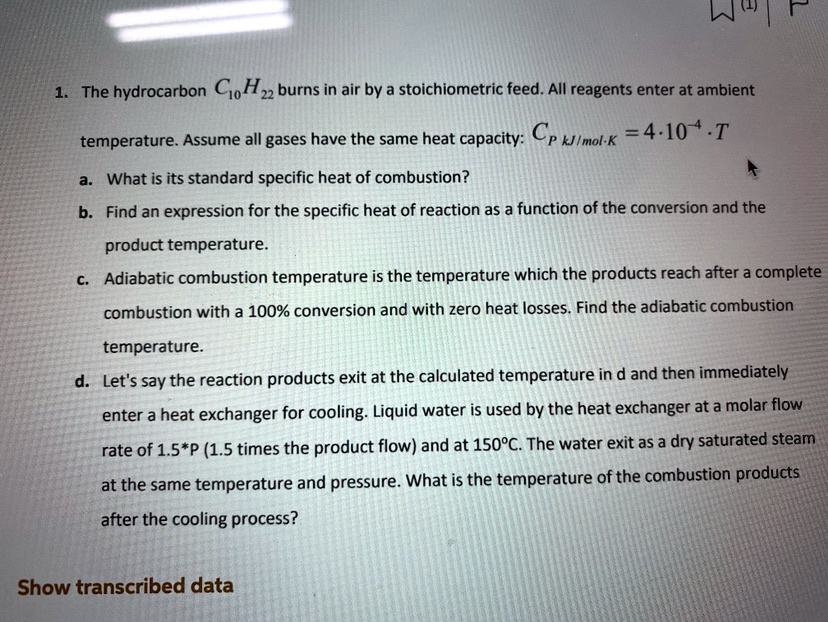 1. The hydrocarbon C10H22 burns in air by a stoichiometric feed. All ...
