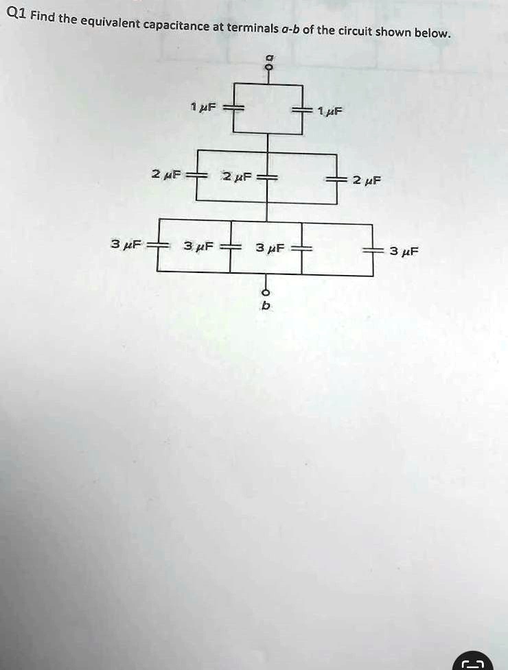 Q1 Find the equivalent capacitance at terminals a-b of the circuit shown below. 24 AF 24F 2F 2F ...