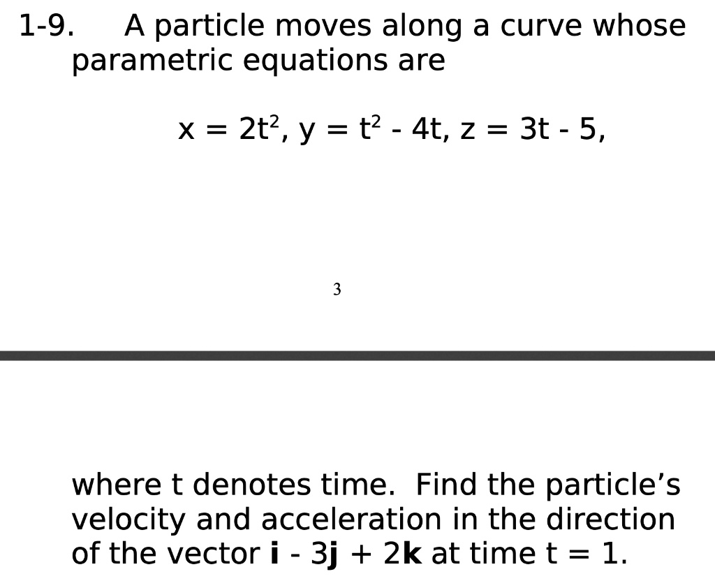 1 9 a particle moves along a curve whose parametric equations are x 2t2y t2 4t 2 3t 5 where t ...