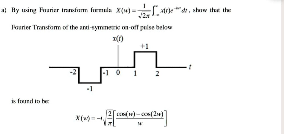 Solved A By Using Fourier Transform Formula X W Xte Dt Show That The