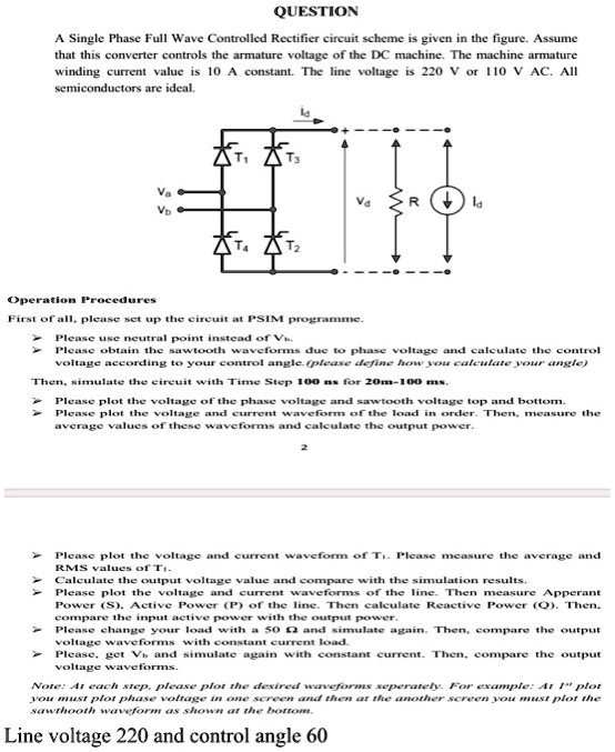 SOLVED: A Single Phase Full Wave Controlled Rectifier circuit scheme is given in the figure ...