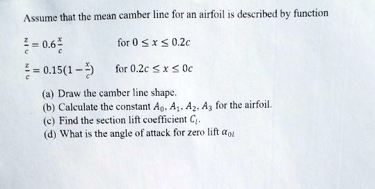 SOLVED: Assume that the mean camber line for an airfoil is described by ...