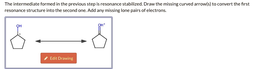 SOLVED: Please draw structure, thank you. The intermediate formed in the previous step is ...